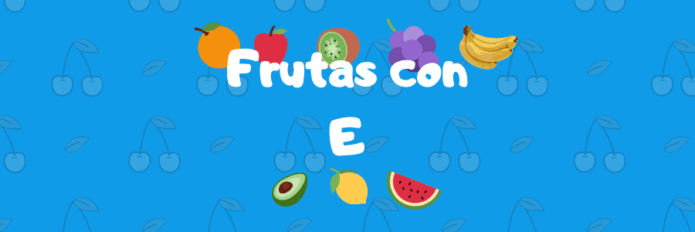 Las frutas con e - Nombres de fruta que empieza por la letra e